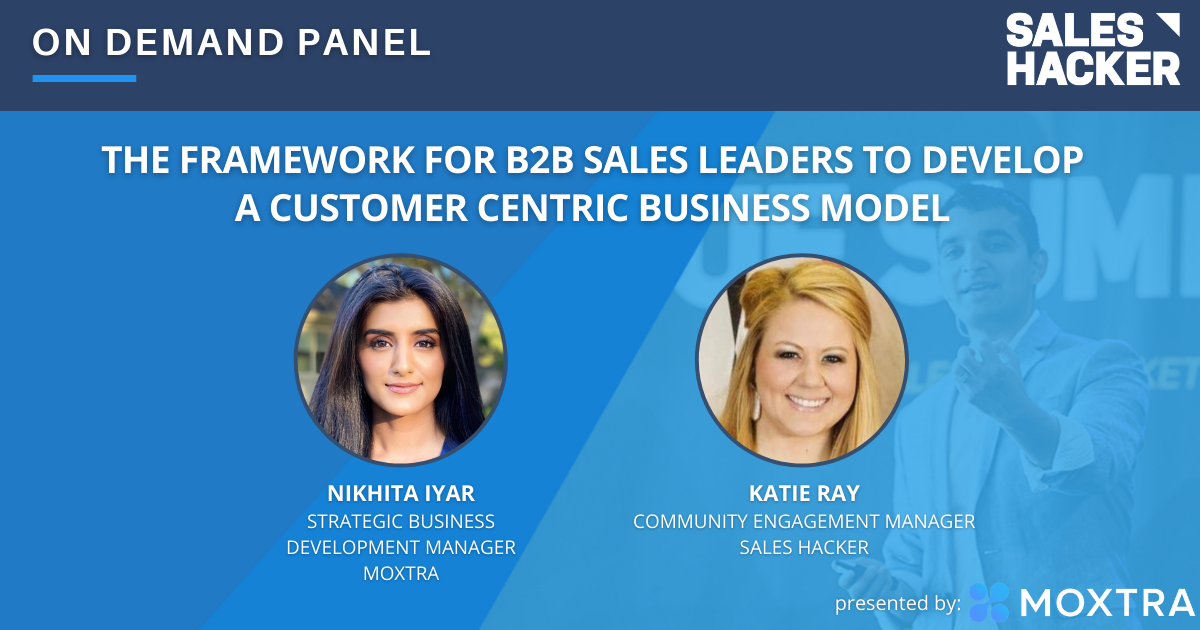 The Framework for B2B Sales Leaders to Develop a Customer Centric ...