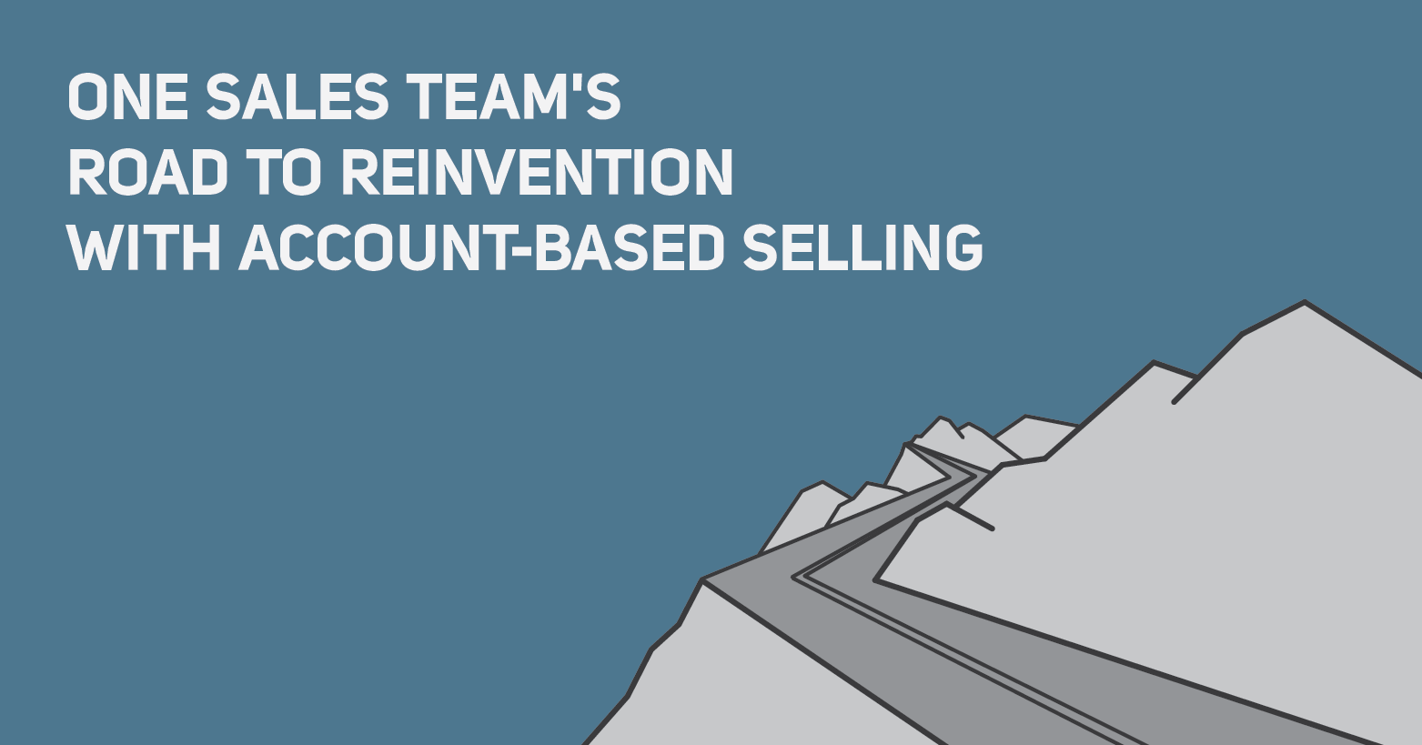 One Sales Team's Road to Reinvention with Account-Based Selling - GTMnow
