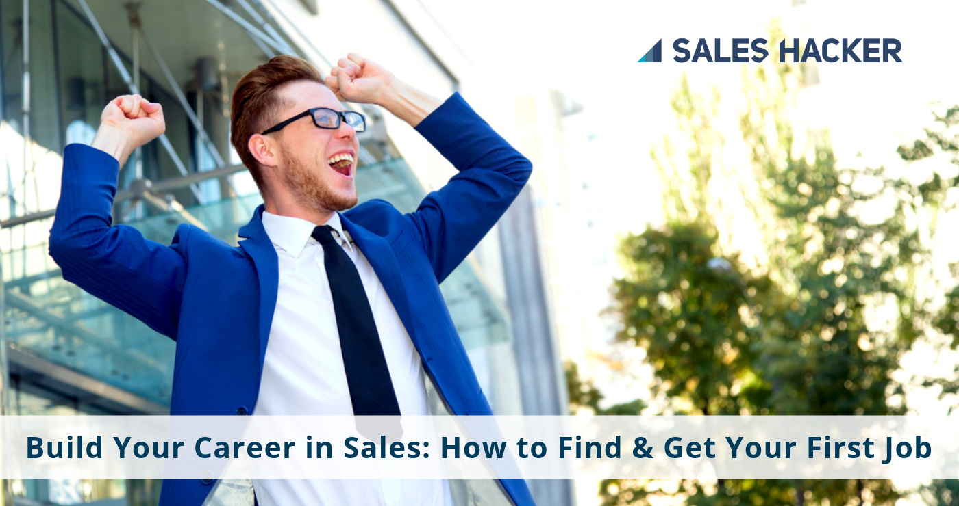 Build Your Career in Sales: How to Find, Get, and Excel in Your First ...