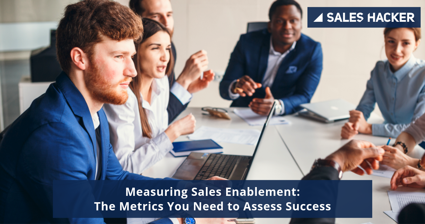 Measuring Sales Enablement: The Metrics You Need to Assess Success - GTMnow