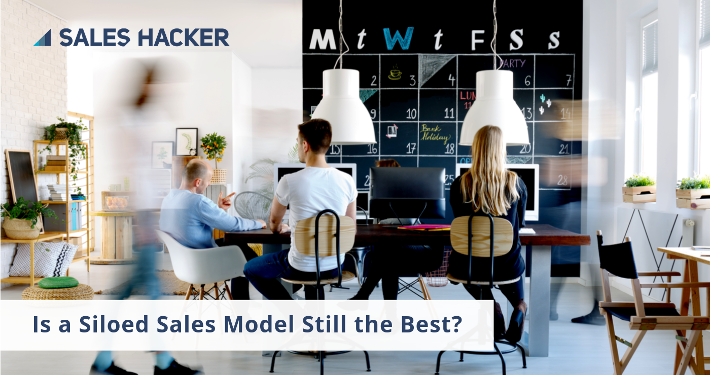 Is a Siloed Sales Model Still the Best? (The #1 Contender Today) - GTMnow