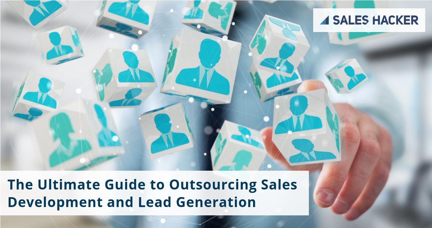 The Ultimate Guide to Outsourcing Sales Development and Lead Generation ...