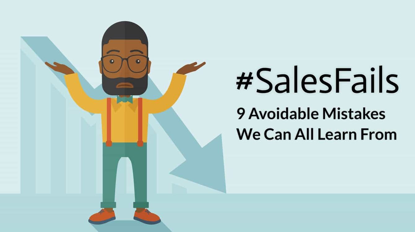 Sales Fails: 9 Avoidable Mistakes We Can All Learn From - GTMnow