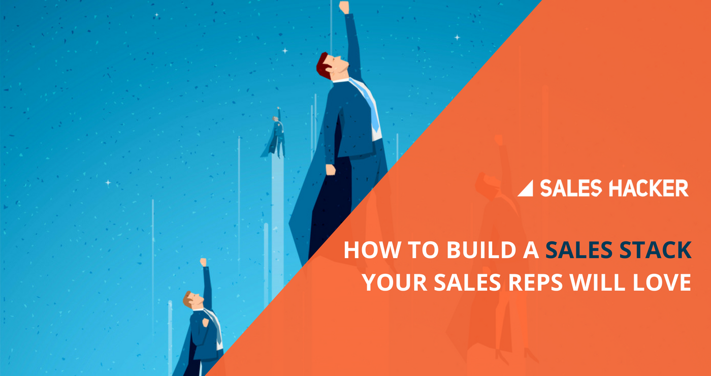 How to Build a Sales Stack Your Sales Reps Will Love - GTMnow