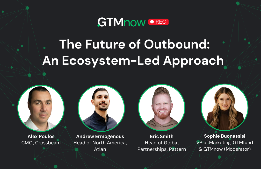 The Future of Outbound: An Ecosystem-Led Approach - GTMnow