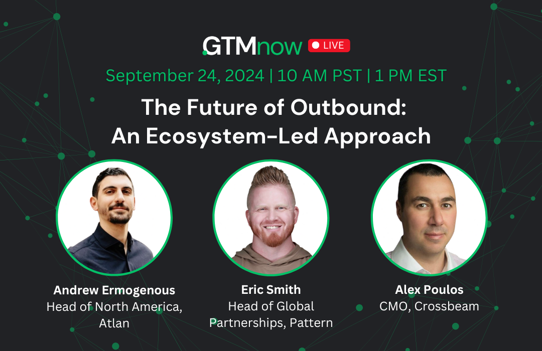 The Future of Outbound: An Ecosystem-Led Approach - GTMnow