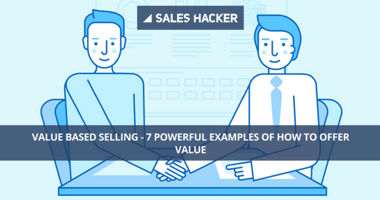 Value Based Selling Framework: 10 Powerful Actions to Offer Genuine ...